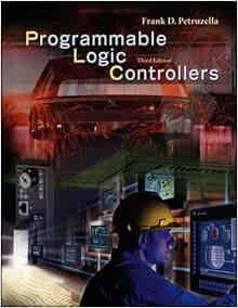 Programmable Logic Controllers, Third Edition: Petruzella, Frank ...