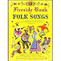 Fireside Book of Folk Songs: Norman Lloyd, Margaret Bradford Boni ...