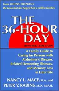 The 36-Hour Day: A Family Guide to Caring for Persons With Alzheimer's ...
