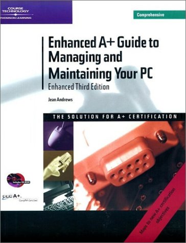 Enhanced A+ Guide to Managing and Maintaining Your PC, 3rd Ed. Comp ...