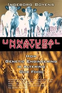Unnatural Harvest: How Genetic... book by Ingeborg Boyens
