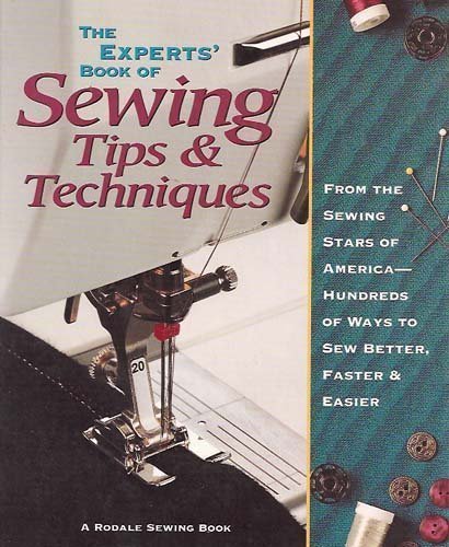 The Experts Book of Sewing Tips and Techniques: From the Sewing Stars ...