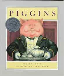 Piggins: Jane Yolen, Jane Dyer: 9780152616854: Amazon.com: Books
