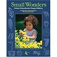 Small Wonders: Nature Education for Young Children: Garrett, Linda ...