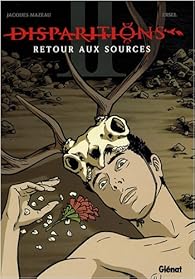 Disparitions, Tome 2 : Retour aux sources - Babelio