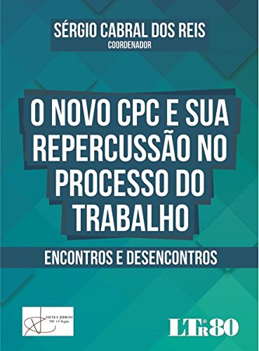 O Novo CPC e sua Repercussão no Processo do Trabalho - eBook, Resumo ...