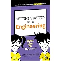 Getting Started with Engineering: Think Like an Engineer! (Dummies ...