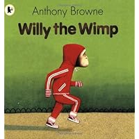 Willy the Wimp: Anthony Browne: 9781406318746: Amazon.com: Books