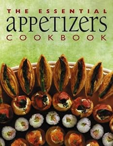 The Essential Appetizers Cookbook...