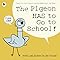 THE PIGEON HAS TO GO TO SCHOOL!: WILLEMS MO: 0780537246927: Amazon.com ...