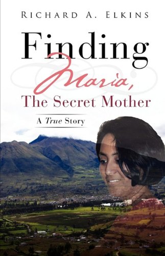 Finding Maria, The Secret Mother: Elkins, Richard A.: 9781615794836 ...