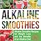 Alkaline Smoothies: Alkaline Smoothie Recipes for Weight Loss and the ...