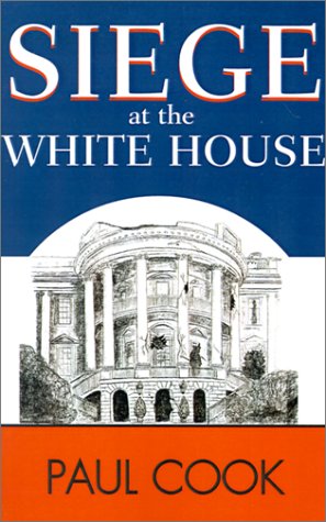 Amazon.com: Siege at the White House: 9780738845500: Cook, Paul: Books
