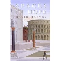 Spaces of Hope (California Studies in Critical Human Geography): Harvey ...