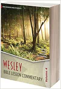 Wesley Bible Lesson Commentary Volume 4 (Wesley Bible Curriculum ...