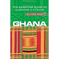 Ghana - Culture Smart!: the essential guide to customs & culture: Utley ...