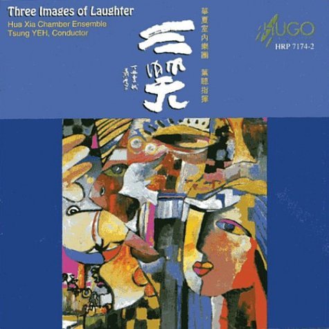 Three Images of Laughter by Hua Xia Chamber Ensemble (B000267J8I) | Amazon price tracker ...