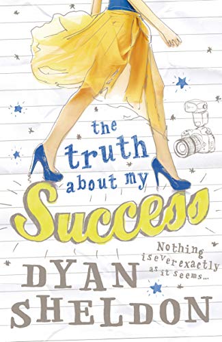The Truth About My Success: Sheldon; Dyan: 9781406340655: Books - Amazon