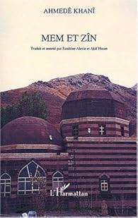 Mem et Zîn - Ehmedê Xanî - Babelio