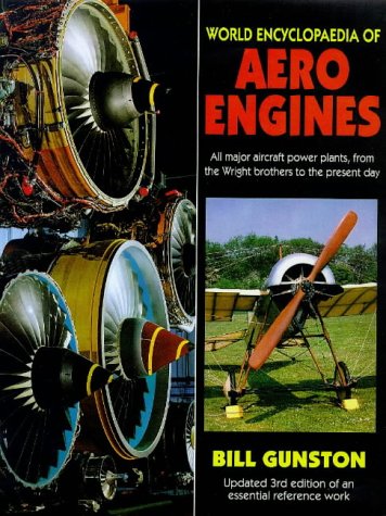 World Encyclopedia of Aero Engines: All Major Aircraft Power Plants ...