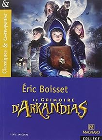 La Trilogie d'Arkandias, tome 1 : Le grimoire d'Arkandias - Babelio