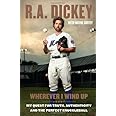 Amazon.com: Wherever I Wind Up: My Quest for Truth, Authenticity and the Perfect Knuckleball ...