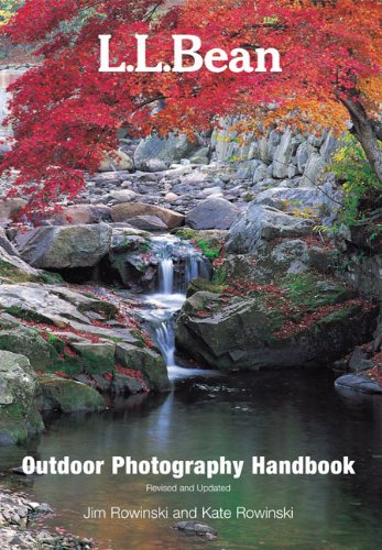 L.L. Bean Outdoor Photography Handbook, Revised and Updated: Rowinski ...
