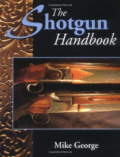 Shotgun Handbook: George, Mike: 9781861261571: Books