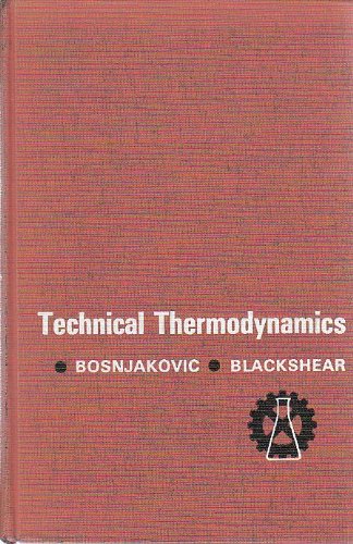 Technical Thermodynamics: Bosnjakovic, Fran; Perry L. Blackshear ...