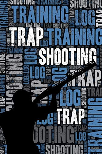 Trap Shooting Training Log and Diary: Trap Shooting Training Journal ...