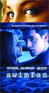 Swimfan : Jesse Bradford, Erika Christensen, Shiri Appleby, Kate Burton ...