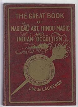 The Great Book of Magical Art, Hindu Magic and East Indian Occultism ...