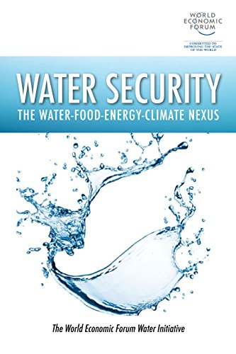 Water Security: The Water-Food-Energy-Climate Nexus: The World Economic ...