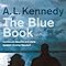 The Blue Book: Amazon.co.uk: A.L. Kennedy: 9780099555469: Books