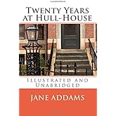 Amazon.com: Twenty Years at Hull-House (Signet Classics): 9780451527394 ...