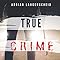 TRUE CRIME DEUTSCHLAND: Wahre Verbrechen echte Kriminalfälle Adrian Langenscheid 15 ...