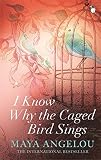 I Know Why the Caged Bird Sings (Autobiographies of Maya Angelou, book ...