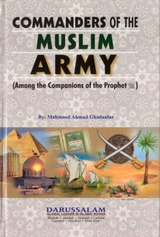 Commanders of the Muslim Army: Ghadanfar, Mahmood Ahmad: 9781591440376 ...