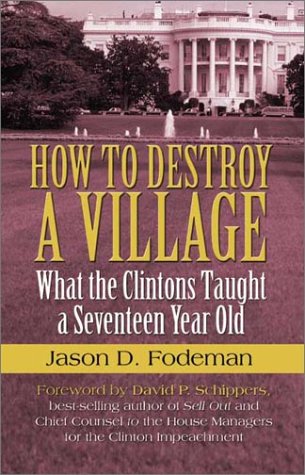 How To Destroy A Village: What The Clintons Taught A Seventeen Year Old ...