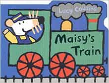 Maisy's Train: Cousins, Lucy: 9780744592252: Amazon.com: Books