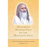 Maharishi Mahesh Yogi on the Bhagavad-Gita : A New Translation and ...