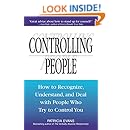Controlling People: How to Recognize, Understand, and Deal With People ...