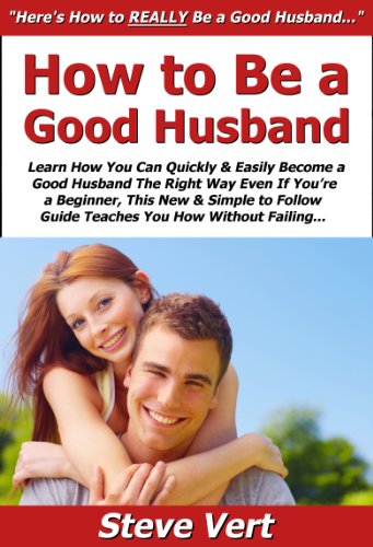Here Is What You Should Do To Become A Good Husband, Son, Brother, and ...