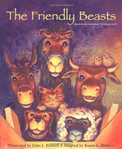 The Friendly Beasts: Blumen, John, Blumen, John, Blumen, Karen ...