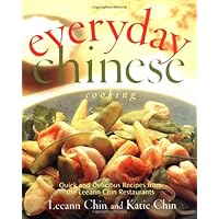 Everyday Chinese Cooking: Quick and Delicious Recipes from the Leeann ...