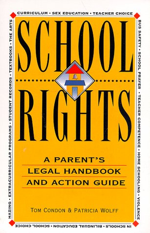School Rights: A Parent's Legal Handbook and Action Guide: Condon, Tom ...