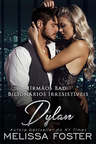 Irmãos Bad: Dylan (Bilionários Irresistíveis - Irmãos Bad Livro 2) - eBook, Resumo, Ler Online e ...
