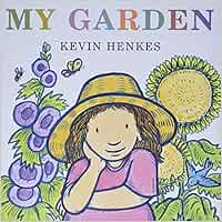 My Garden: Henkes, Kevin, Henkes, Kevin: 9780061715174: Books - Amazon.ca
