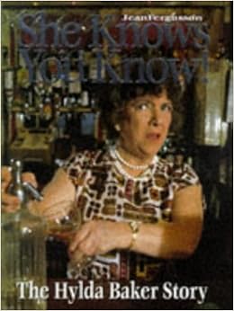 She Knows, You Know!: Hylda Baker Story: Amazon.co.uk: Jean Fergusson ...