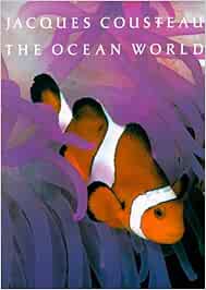 Jacques Cousteau: The Ocean World: Cousteau, Jacques-Yves ...